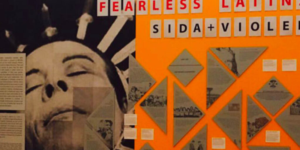FEARLESS LATIN/X AMÉRICA: SIDA+VIOLENCIA+ACCIÓN - El Museo del Barrio