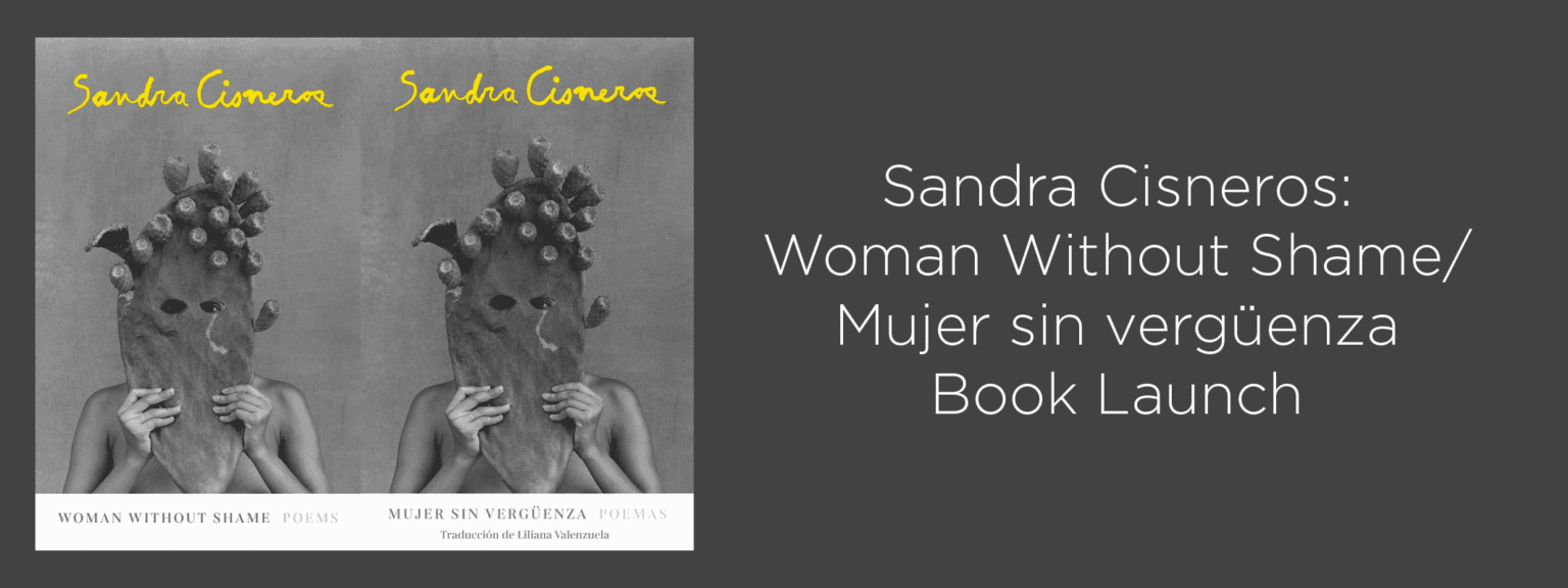 Sandra Cisneros Woman Without Shame Mujer Sin Vergüenza Book Launch